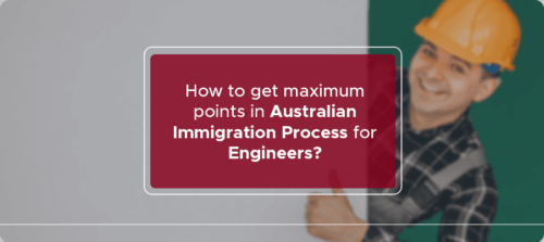 How to get maximum points in Australian Immigration Process?